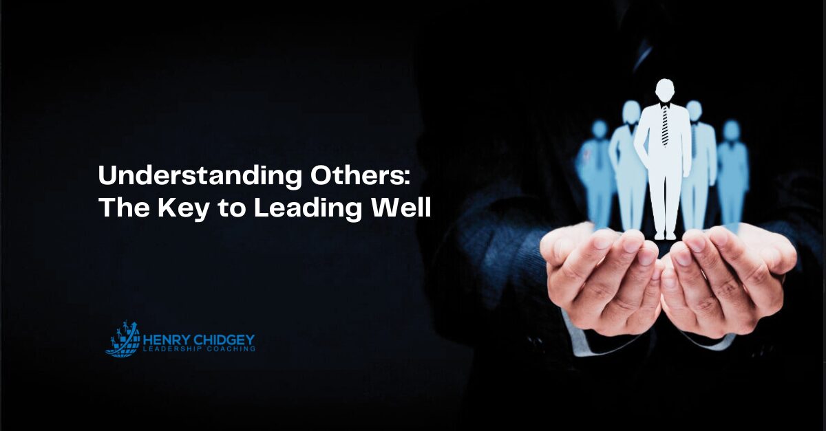 Understanding Others: The Key to Leading Well - Articles